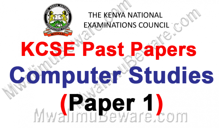 KCSE Past Papers 2019 Computer Studies Paper 1 (451/1) - Mwalimu Beware